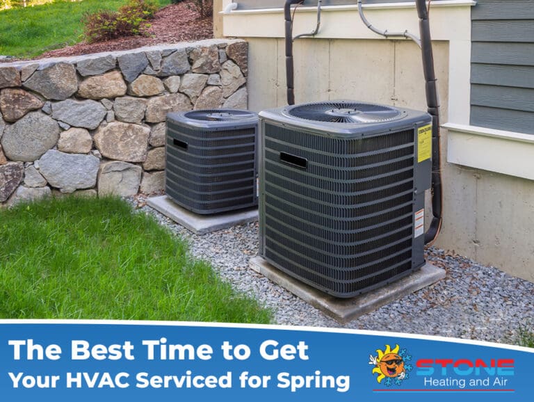 The Best Time to Get Your HVAC Serviced for Spring | Stone Heating and Air